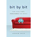Amazon.com: Bit by Bit: How Video Games Transformed Our World ...
