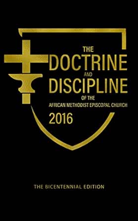 The Doctrine and Discipline of the African Methodist Episcopal Church ...