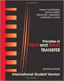 Principles of Heat and Mass Transfer: International Student Version 7th ...