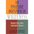 Possessive Investment In Whiteness: Lipsitz, George: 9781566396356: Amazon.com: Books