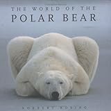 The World of the Polar Bear: Rosing, Norbert, Rosing, Norbert ...