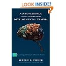 Neurofeedback in the Treatment of Developmental Trauma: Calming the Fear-Driven Brain - Kindle ...