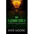 The Radium Girls: The Dark Story of America's Shining Women (Thorndike ...