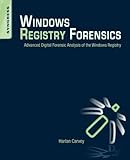 Windows Registry Forensics: Advanced Digital Forensic Analysis of the ...