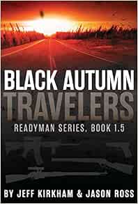 Black Autumn Travelers (Readyman Series, Book 1.5): Kirkham, Jeff, Ross ...