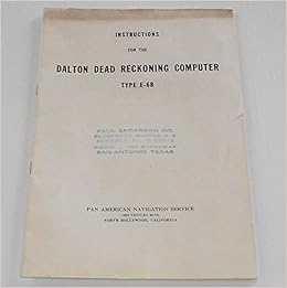 Instructions for the Dalton Dead Reckoning Computer Type E-6B: Allan C ...