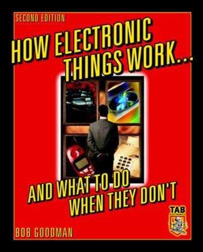 How Electronic Things Work... And What to do When They Don't: Goodman ...