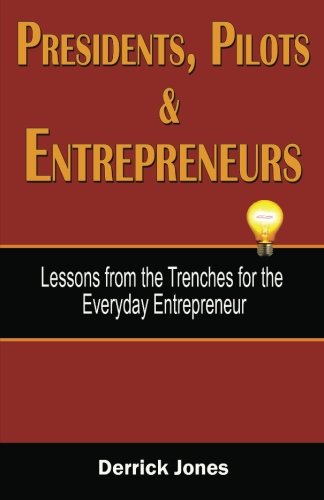 Presidents, Pilots & Entrepreneurs: Jones, Derrick: 9781467902830 ...