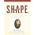 S.H.A.P.E.: Finding and Fulfilling Your Unique Purpose for Life: Erik ...