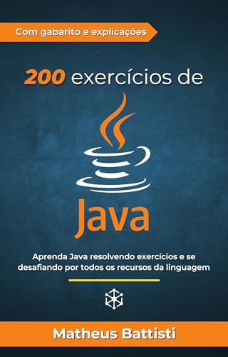 200 Exercícios Java: Domine Java através de exercícios e se prepare para o mercado de trabalho ...