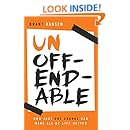Unoffendable: How Just One Change Can Make All of Life Better: Brant ...