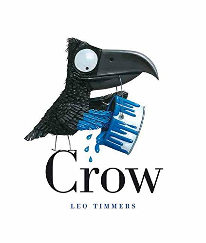 Crow: Timmers, Leo, Timmers, Leo: 9781605370712: Amazon.com: Books