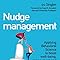 Nudge management : Applying Behavioral Science to boost well-being ...