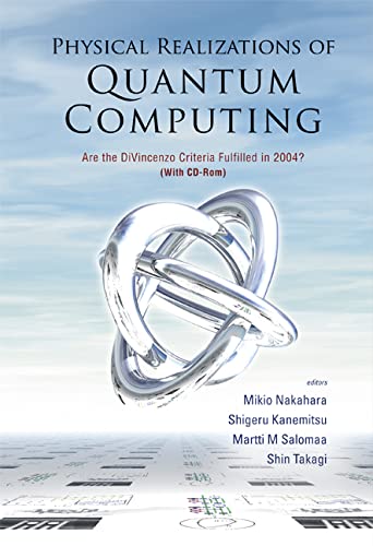 Physical Realizations of Quantum Computing: Are the Divincenzo Criteria Fulfilled in 2004? by ...
