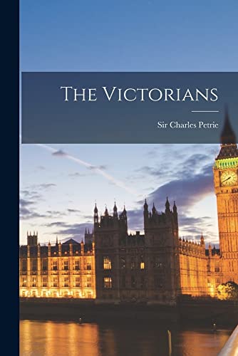 Amazon.com: The Victorians: 9781013567537: Petrie, Sir Charles: Books