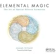 Elemental Magic, Volume I: The Art of Special Effects Animation ...