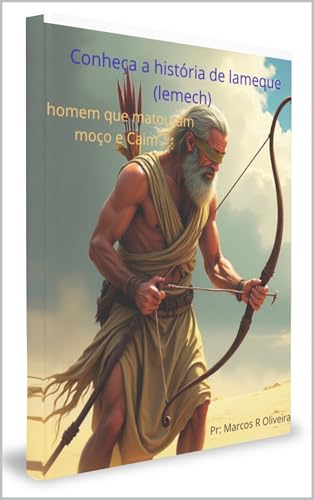 Conheça a história de Lámeque (Lemech) o homem que matou um moço e Caim ...