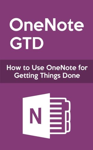 OneNote GTD: How to Use OneNote for Getting Things Done: Heer, James ...