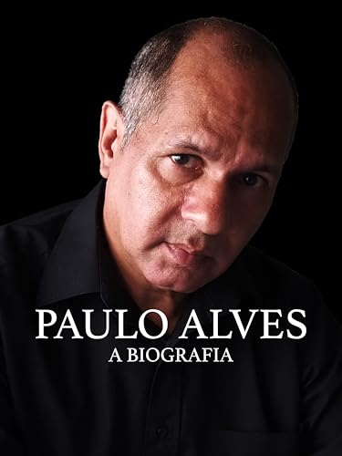 Paulo Alves -: A Biografia - eBook, Resumo, Ler Online e PDF - por ...