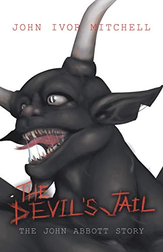 The Devil's Jail: The John Abbott Story: Mitchell, John Ivor Ivor ...