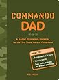 Commando Dad: Basic Training: How to Be an Elite Dad or Carer from ...