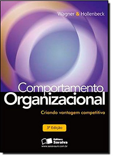 Comportamento Organizacional - Criando Vantagem Competitiva PDF John A ...