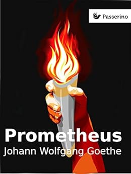Amazon.com: Prometheus (German Edition) eBook: Johann Wolfgang Goethe ...