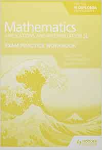 Exam Practice Workbook for Mathematics for the IB Diploma: Applications ...