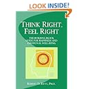 Think Right, Feel Right: The Building Block Guide for Happiness and ...
