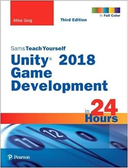 Amazon.com: Unity 2018 Game Development in 24 Hours, Sams Teach Yourself: 9780134998138: Geig ...