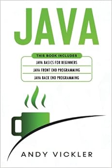 Java: This book includes : Java Basics for Beginners + Java Front End ...