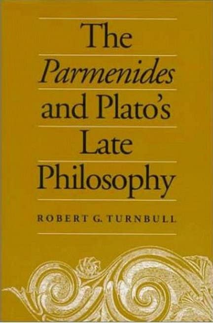 The Parmenides and Plato's Late Philosophy: Translation of and Commentary on the Parmenides with ...