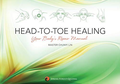 Head-to-Toe Healing: Your Body's Repair Manual: Master Chunyi Lin ...
