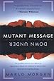 Mutant Message Down Under: Morgan, Marlo: 9780060926311: Books - Amazon.ca