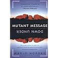 Mutant Message Down Under: Morgan, Marlo: 9780060926311: Books - Amazon.ca