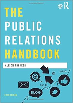 The Public Relations Handbook (Media Practice): Theaker, Alison ...