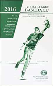 2016 Little league Baseball-Official Regulations, Playing Rules, and ...