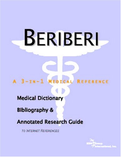 Beriberi - A Medical Dictionary, Bibliography, and Annotated Research ...