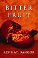 Bitter Fruit: SHORTLISTED FOR THE MAN BOOKER PRIZE 2004: Amazon.co.uk ...