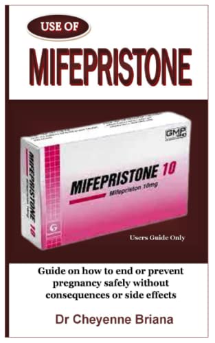 Buy USE OF MIFEPRISTONE: Guide on how to end or prevent pregnancy ...
