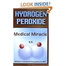 Hydrogen Peroxide: Medical Miracle: William Campbell Douglass II ...
