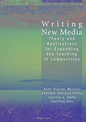 Amazon.com: Writing New Media: Theory and Applications for Expanding ...