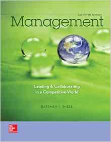 Management: Leading & Collaborating in a Competitive World: Bateman, Thomas, Snell, Scott ...