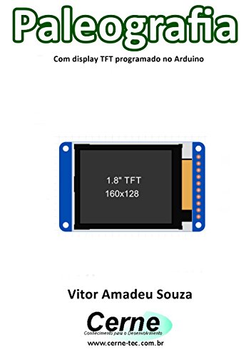Paleografia Com display TFT programado no Arduino - eBook, Resumo, Ler Online e PDF - por Vitor ...