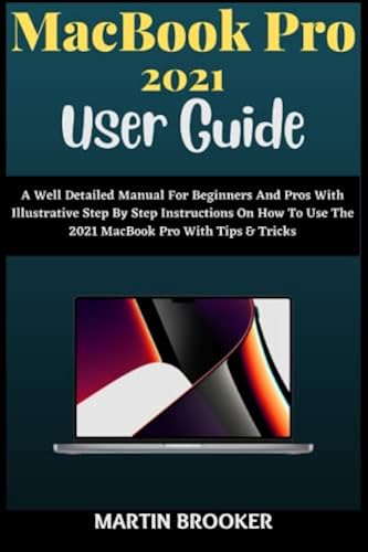MacBook Pro 2021 User Guide: A Well Detailed Manual For Beginners And ...