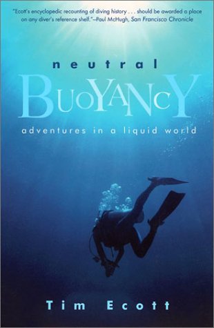 Neutral Buoyancy: Adventures in a Liquid World: Ecott, Tim ...