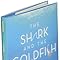 The Shark and the Goldfish: Positive Ways to Thrive During Waves of ...