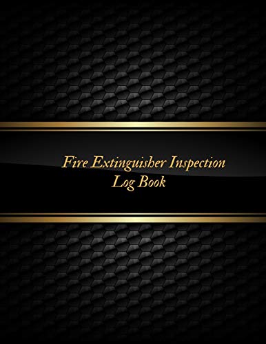 Fire Extinguisher Inspection Log Book: Fire Extinguisher Log Record ...