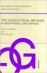 The Geoelectrical Methods in Geophysical Exploration (Methods in ...