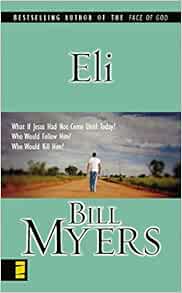 Eli: Myers, Bill: 9780310251149: Amazon.com: Books